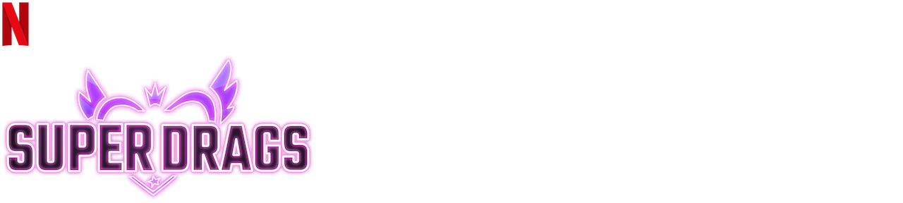 Super Drags | Netflix Official Site