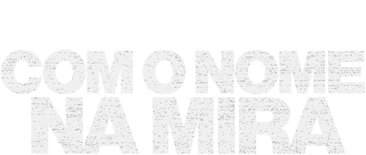 Com o Nome na Mira | Netflix