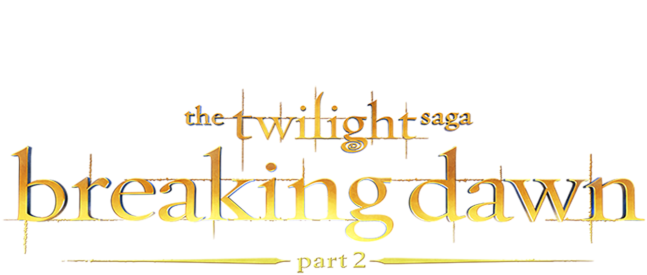 Watch The Twilight Saga: Breaking Dawn: Part 2 | Netflix