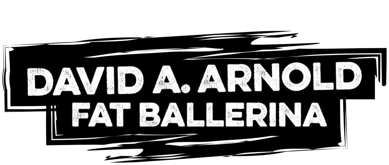 Watch David A. Arnold: Fat Ballerina | Netflix