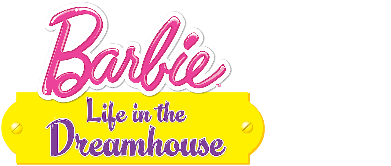 Watch Barbie Life in the Dreamhouse | Netflix