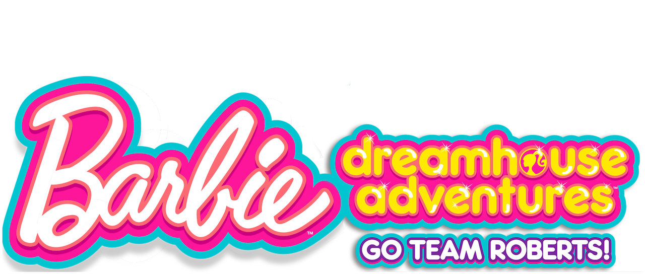 Watch Barbie Dreamhouse Adventures: Go Team Roberts | Netflix