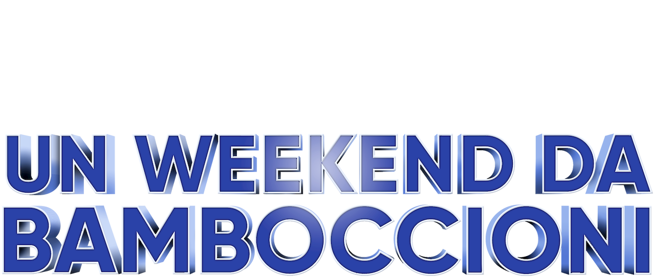 Un weekend da bamboccioni | Netflix