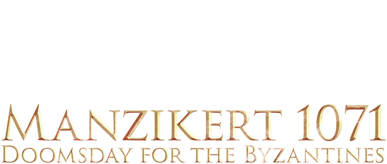 Watch Manzikert 1071: Doomsday for the Byzantines | Netflix