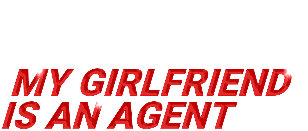 Watch My Girlfriend is an Agent | Netflix