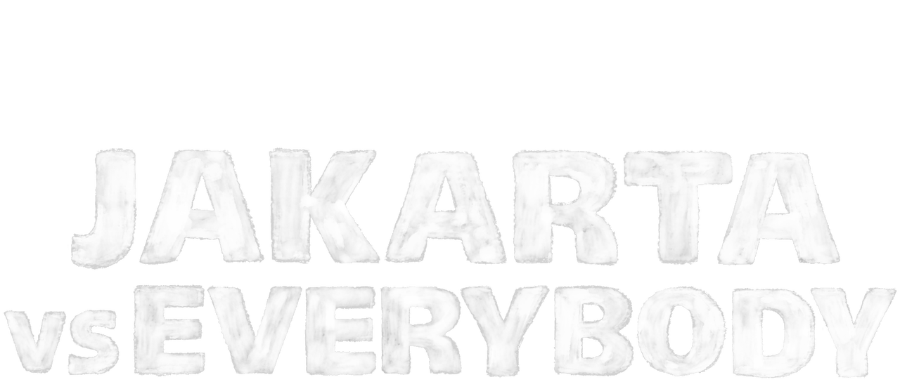 Watch Jakarta vs Everybody | Netflix