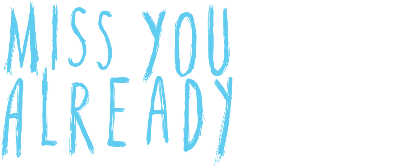 Watch Miss You Already | Netflix