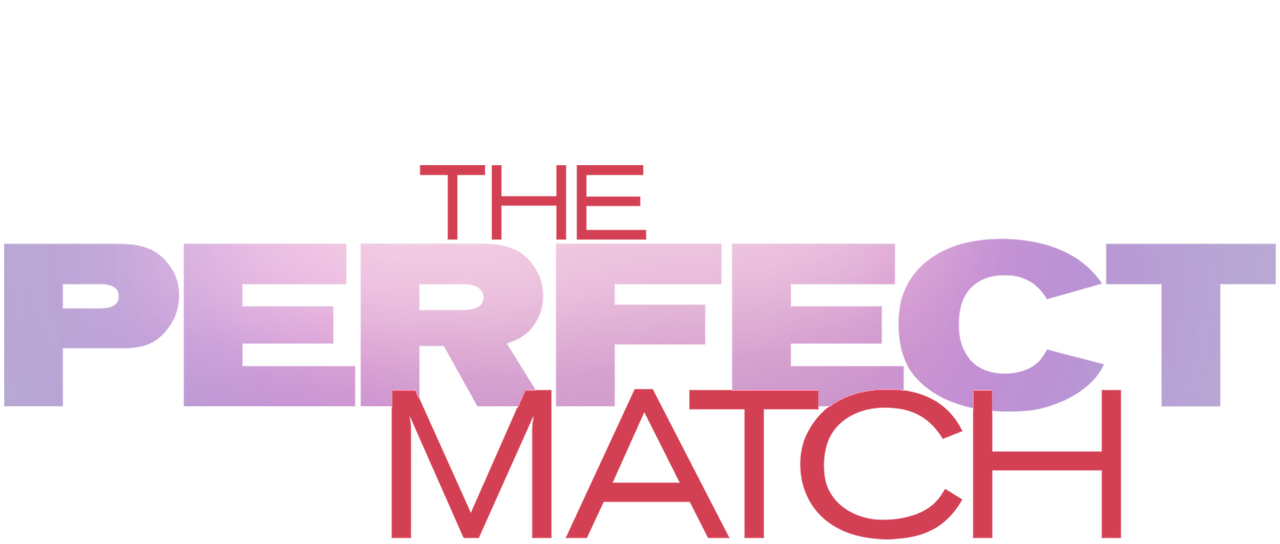 Watch The Perfect Match | Netflix