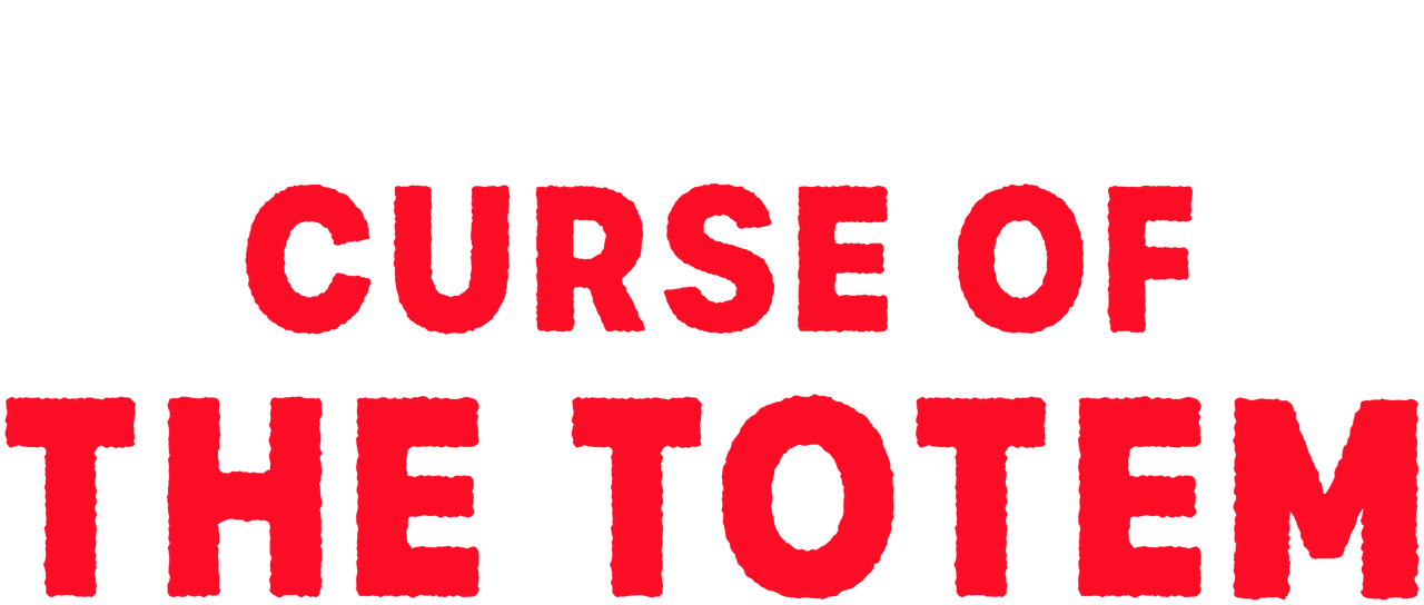 Watch Curse of the Totem | Netflix