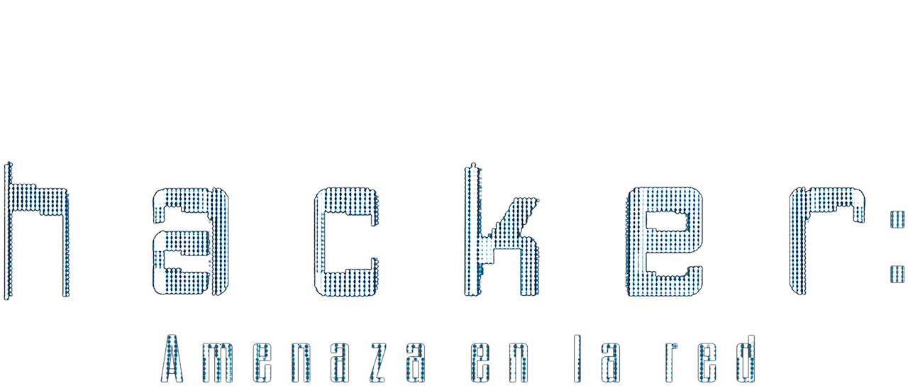 Hacker: Amenaza en la red | Netflix