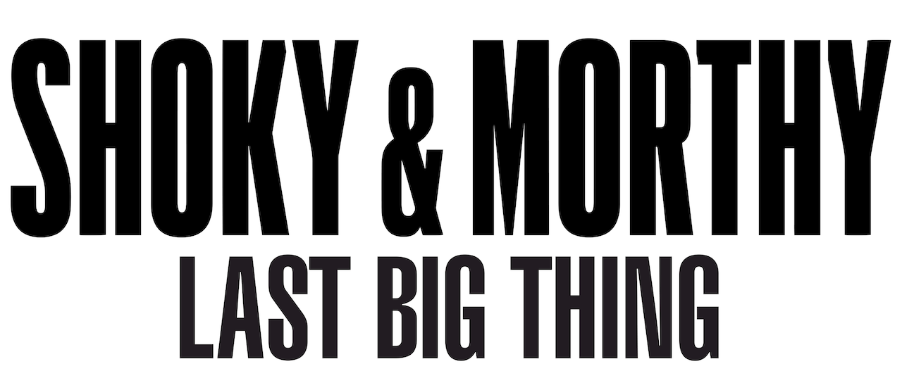 Watch Shoky & Morthy: Last Big Thing | Netflix