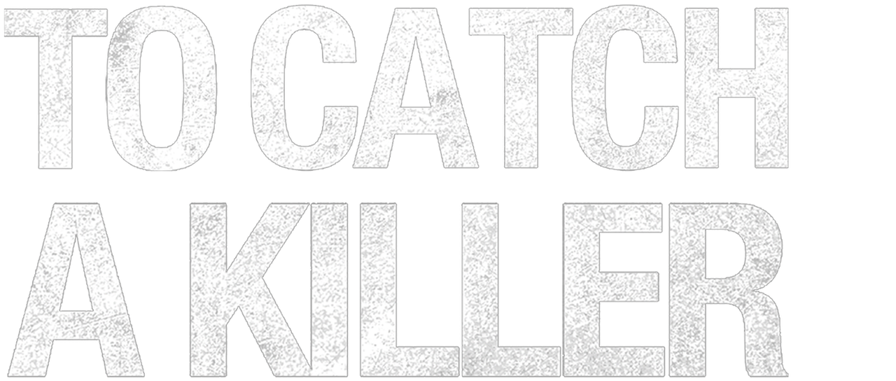 To Catch a Killer | Netflix