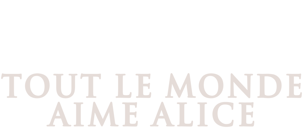 Watch Tout le monde aime Alice | Netflix