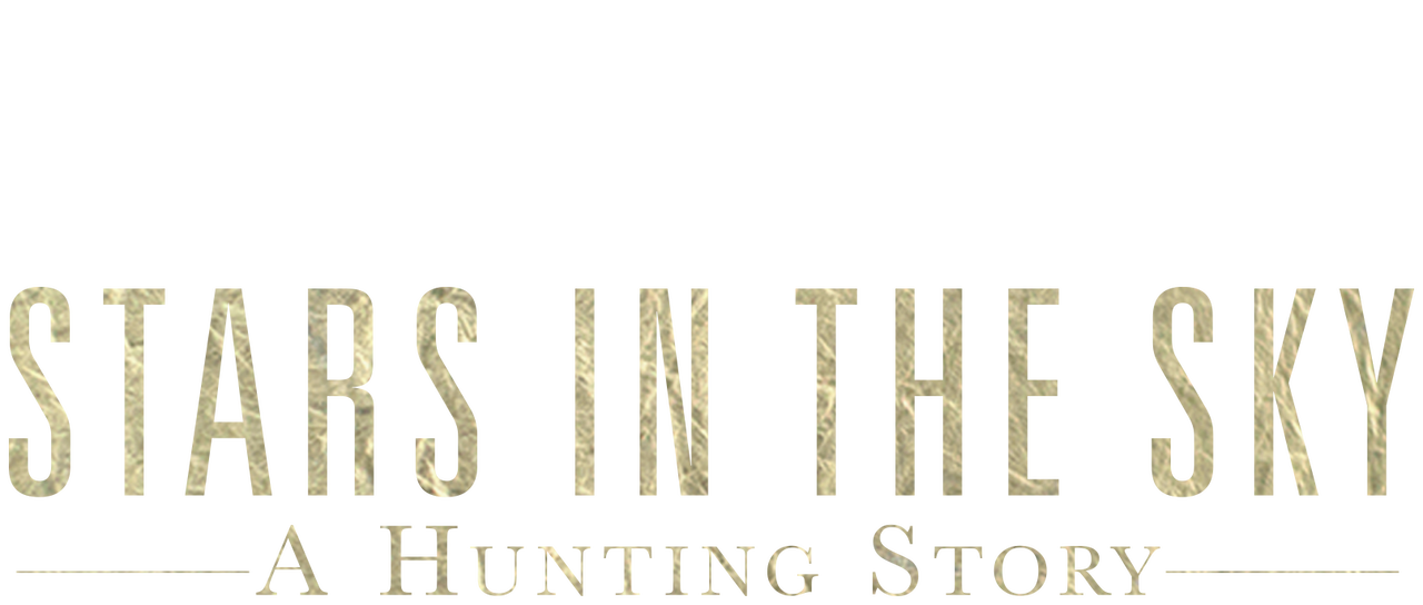 Watch Stars in the Sky: A Hunting Story | Netflix