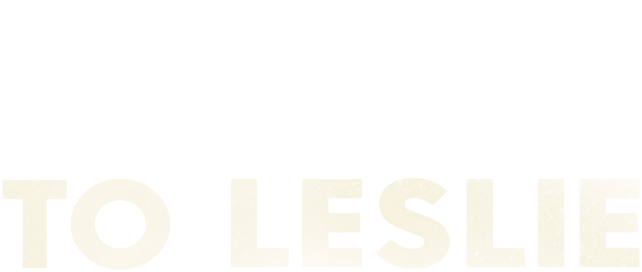 Watch To Leslie | Netflix