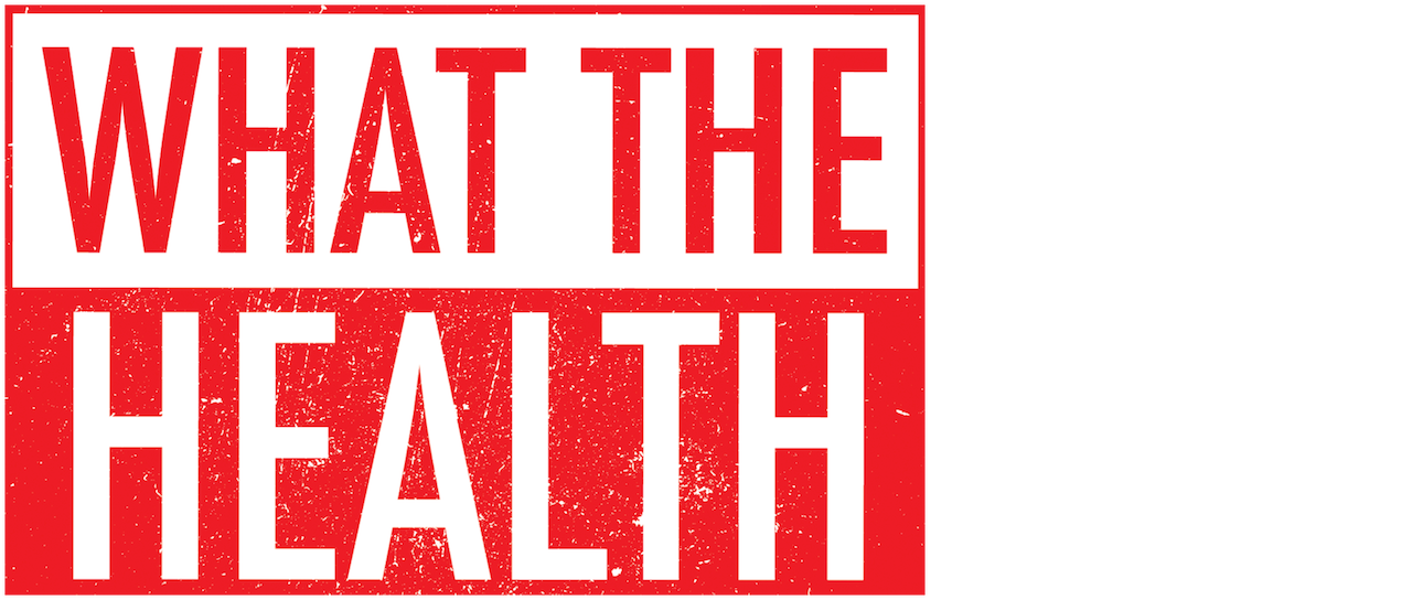 Watch What the Health | Netflix