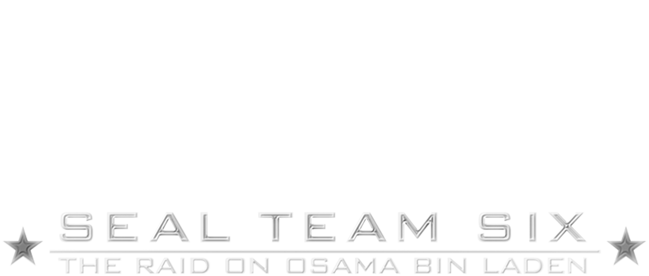 Watch Seal Team Six: The Raid on Osama Bin Laden | Netflix