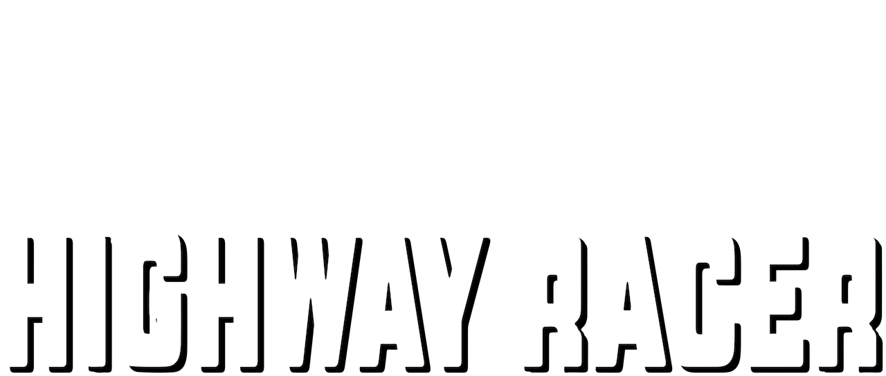 Watch Highway Racer | Netflix