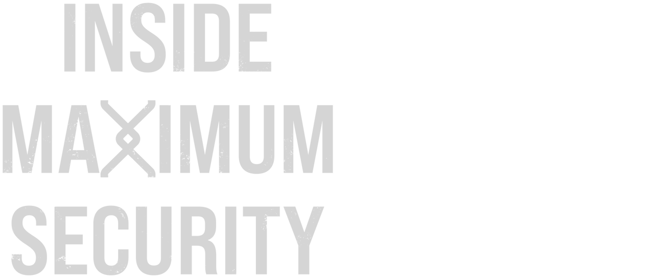 Watch Inside Maximum Security Netflix watch-inside-maximum-security-netflix