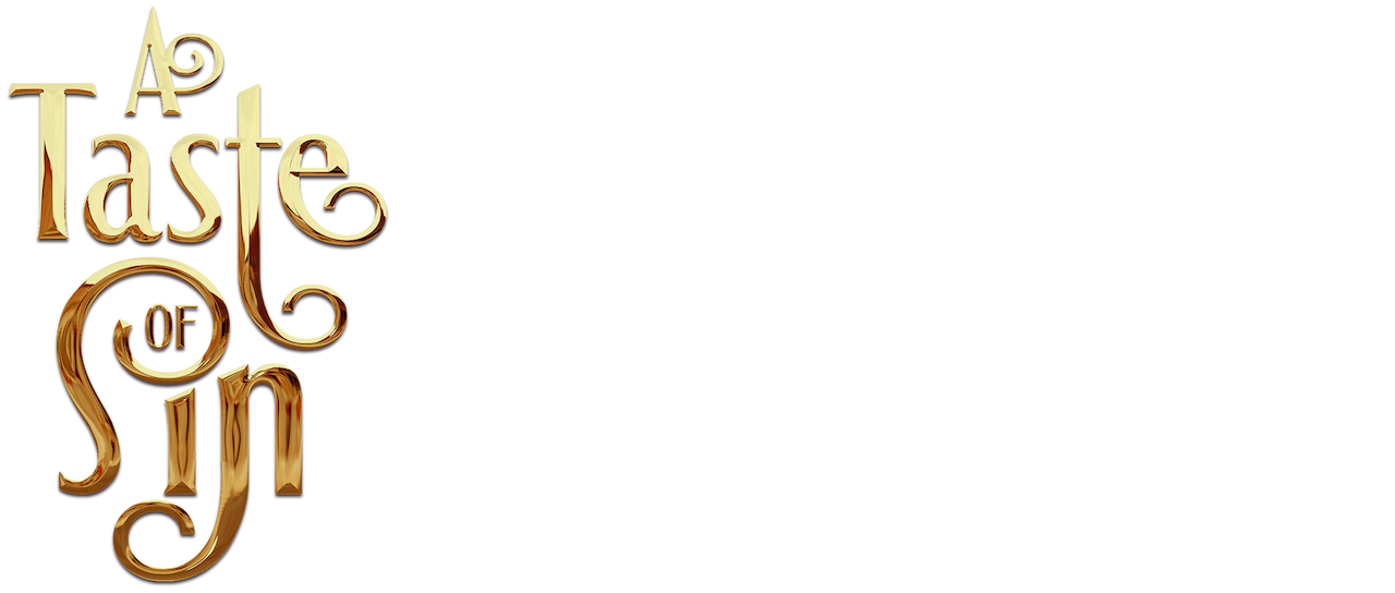 Watch A Taste of Sin | Netflix