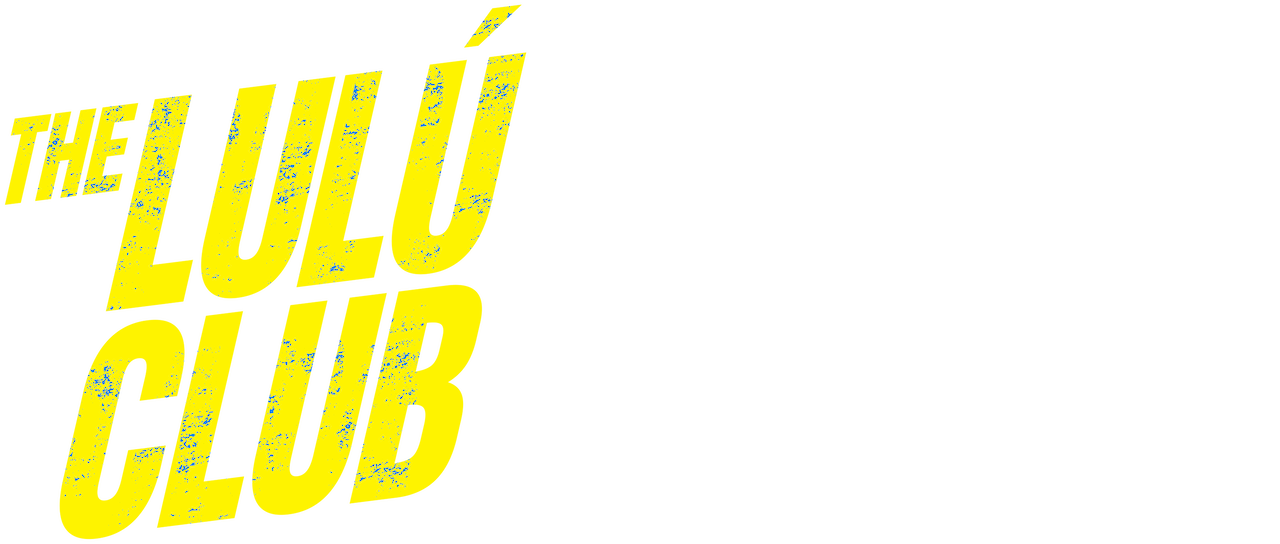 Watch The Lulú Club | Netflix
