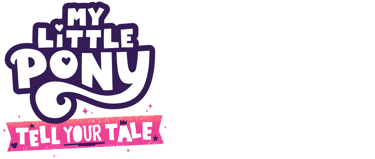 Watch My Little Pony: Tell Your Tale | Netflix