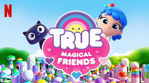 True and the Rainbow Kingdom | Netflix Official Site