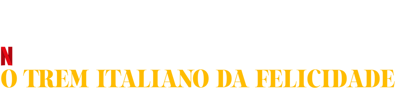 Watch O Trem Italiano da Felicidade | Netflix Official Site