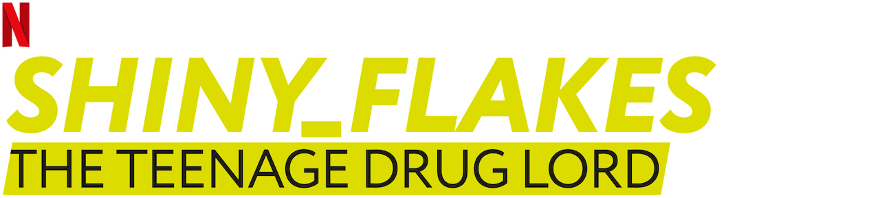 Watch Shiny_Flakes: The Teenage Drug Lord | Netflix Official Site