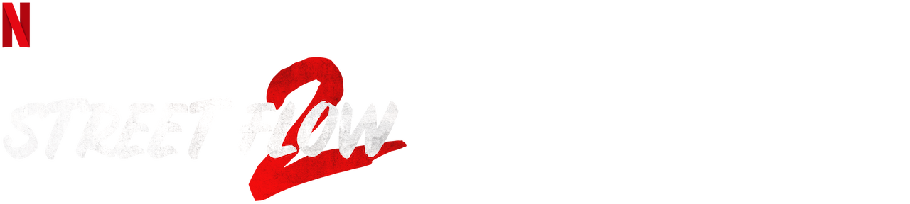 Watch Street Flow 2 | Netflix Official Site
