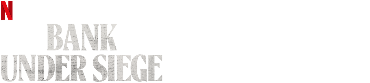 Watch Bank Under Siege | Netflix Official Site