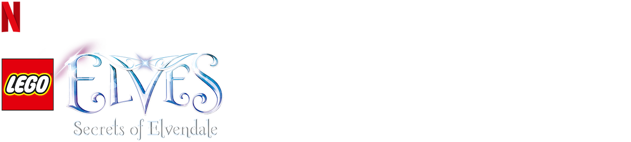 Watch LEGO Elves: Secrets of Elvendale | Netflix Official Site