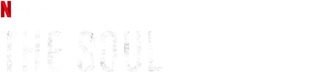 Watch The Soul | Netflix Official Site