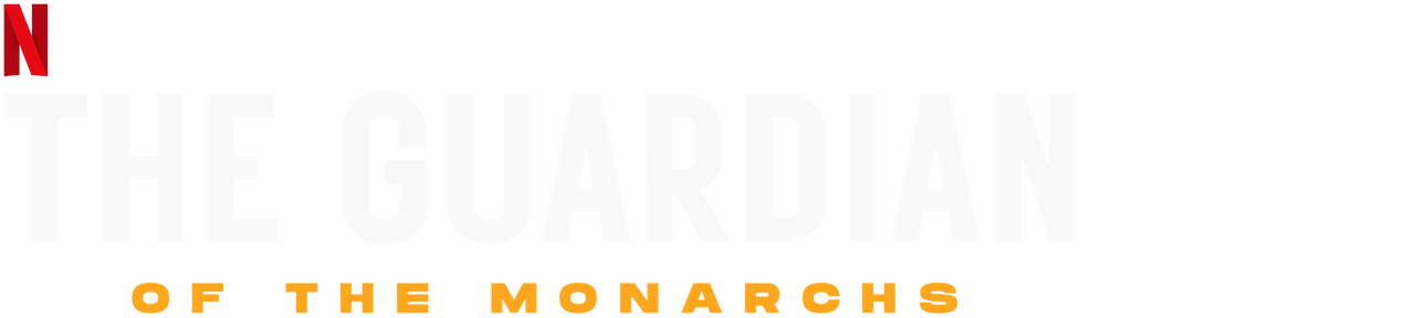 Watch The Guardian of the Monarchs | Netflix Official Site