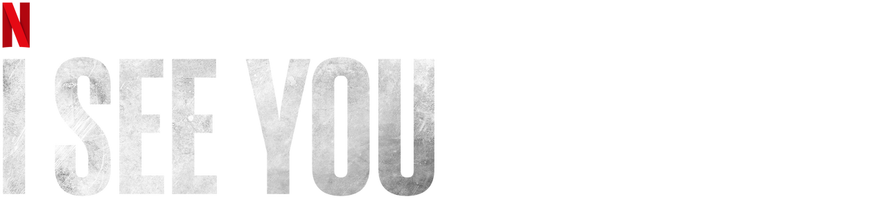 Watch I See You | Netflix Official Site