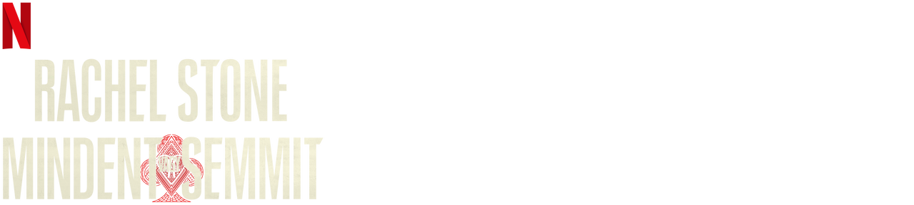 Watch Rachel Stone – Mindent vagy semmit | Netflix Official Site