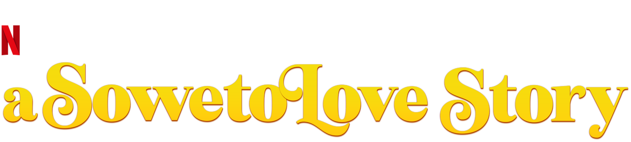 Watch A Soweto Love Story | Netflix Official Site