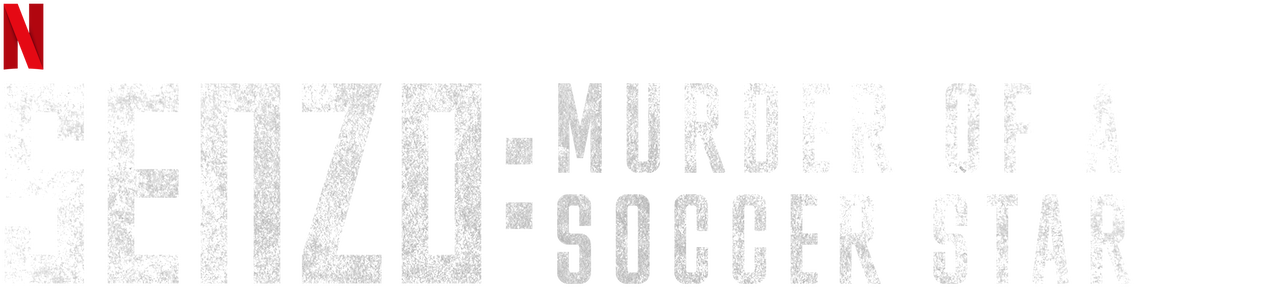 Watch Senzo: Murder of a Soccer Star | Netflix Official Site