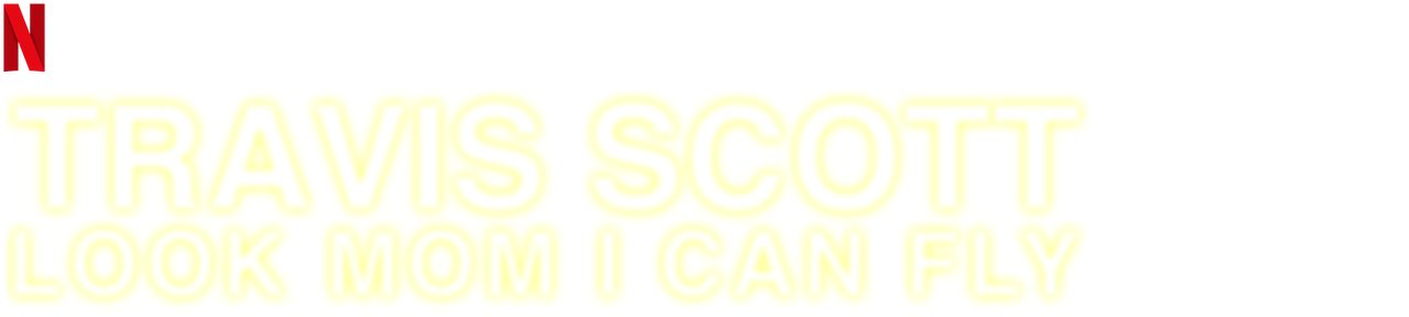 Watch Travis Scott: Look Mom I Can Fly | Netflix Official Site