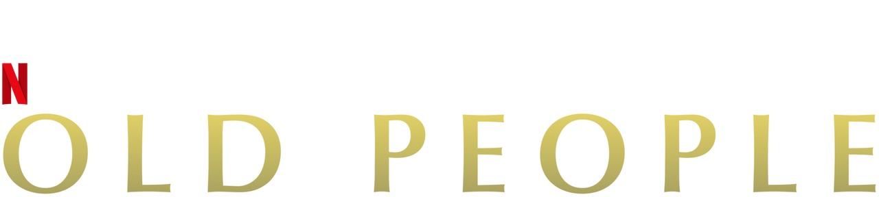 Watch Old People | Netflix Official Site