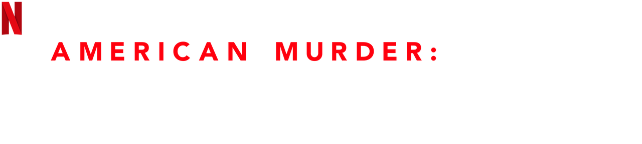 Watch American Murder: Laci Peterson | Netflix Official Site