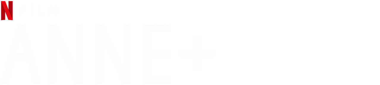 Anne+: Film | Netflix Resmi Sitesi