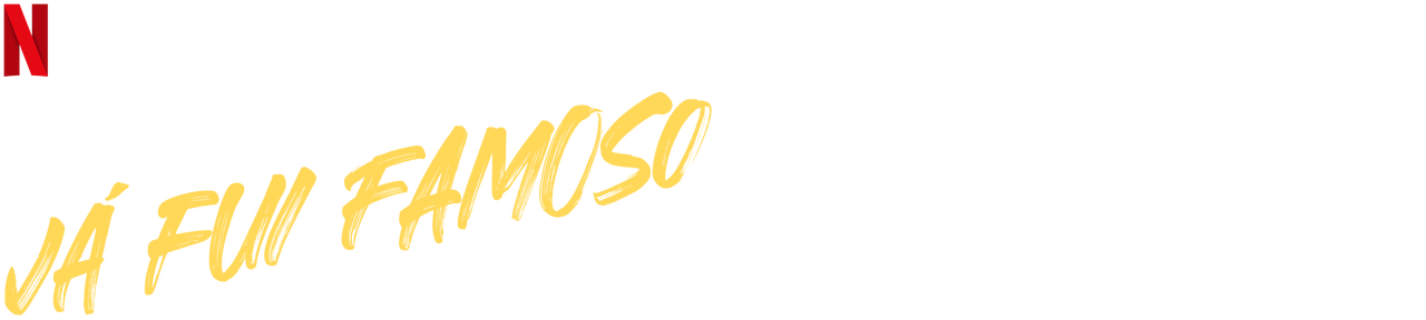 Já Fui Famoso | Site oficial da Netflix