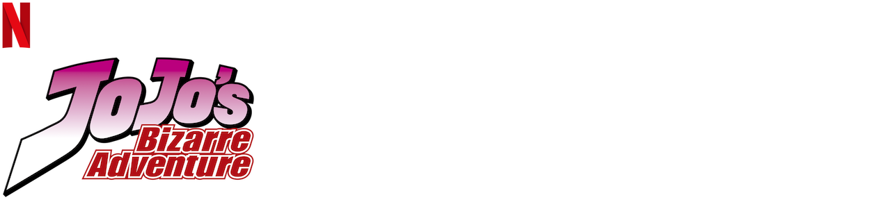 Watch JoJo's Bizarre Adventure | Netflix Official Site