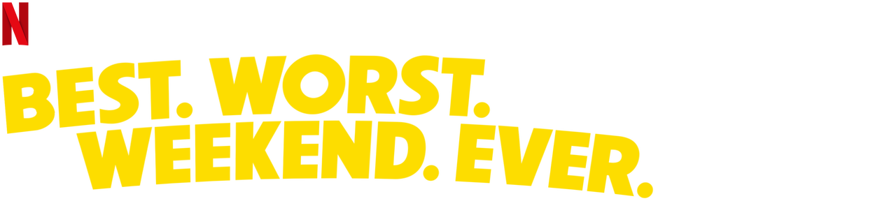 Best.Worst.Weekend.Ever. | Officiële Netflix-website