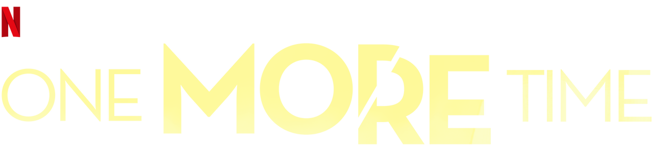 Watch One More Time | Netflix Official Site