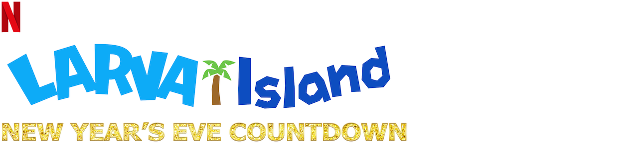 Larva Island: New Year's Eve Countdown | Netflix Official Site