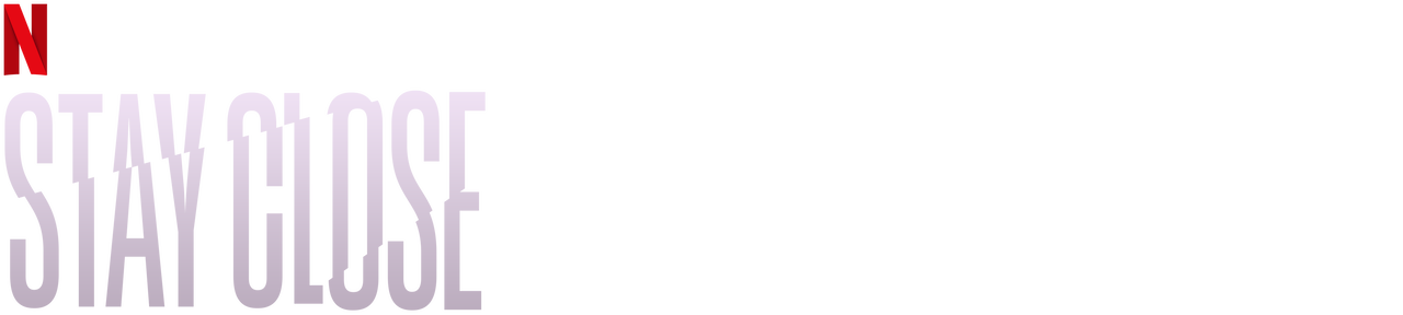 Watch Stay Close | Netflix Official Site