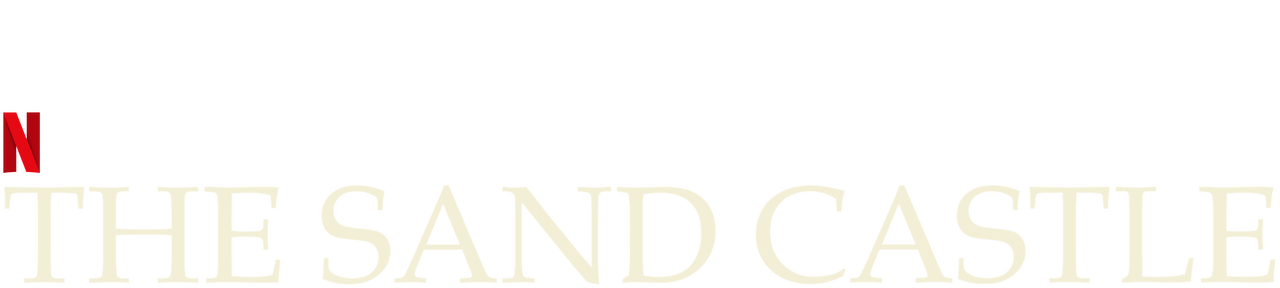 Watch The Sand Castle | Netflix Official Site