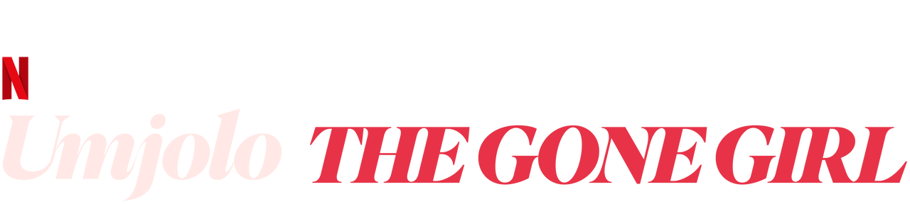 Watch Umjolo: The Gone Girl | Netflix Official Site